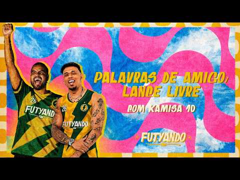 Yan part. Kamisa10 - Futyando (Palavras de Amigo / Lance Livre)