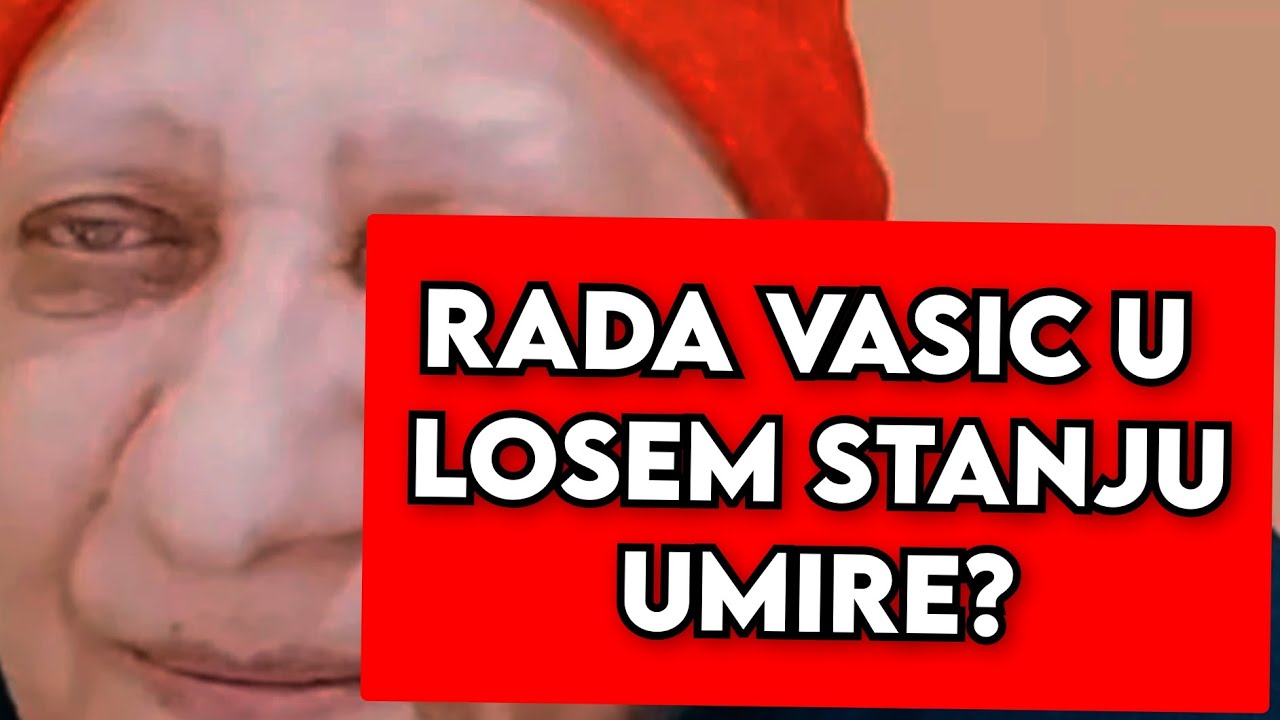 RADA VASIC U TESKOM STANJU - Tuga neviđena - YouTube