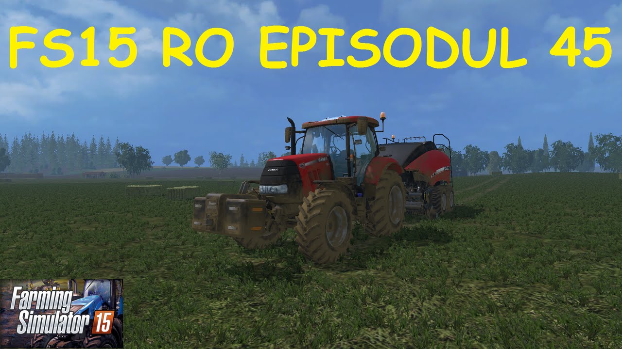 Farming Simulator 15 RO E45 - Azi Facem Baloti de Fan - YouTube
