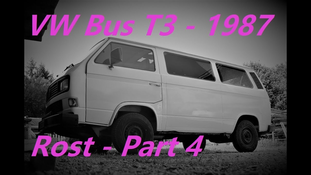 VW Bus T3 -- Rust Part 4 - YouTube