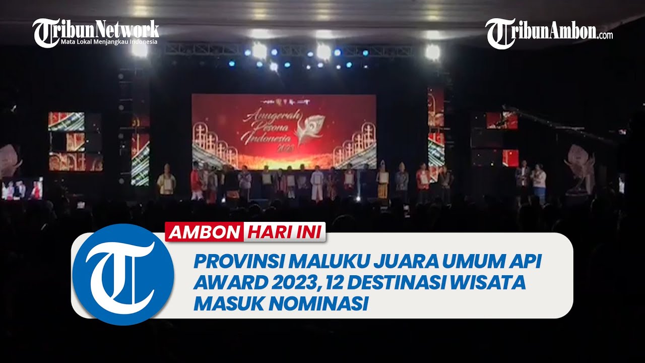 8Provinsi Maluku Juara Umum API Award 2023, 12 Destinasi Wisata Masuk ...