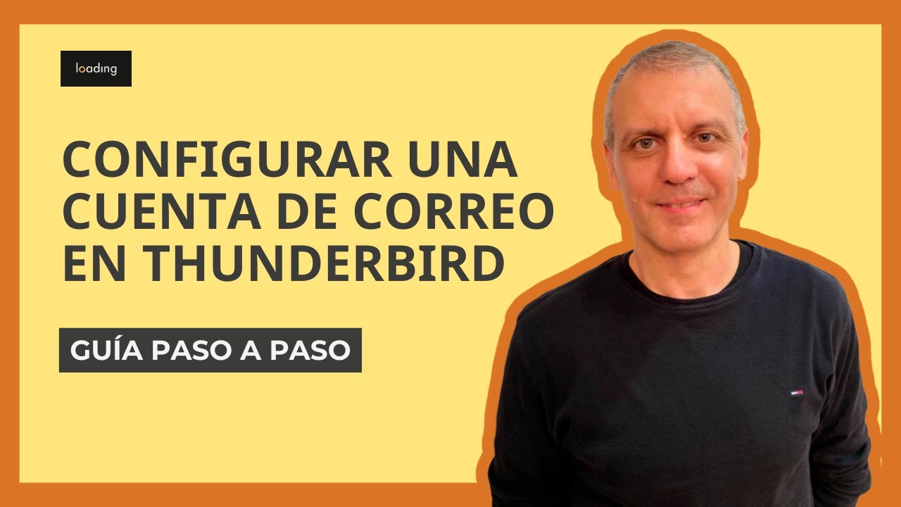 🦅 Configura tu correo en Thunderbird | Tutorial completo | Loading.es - YouTube