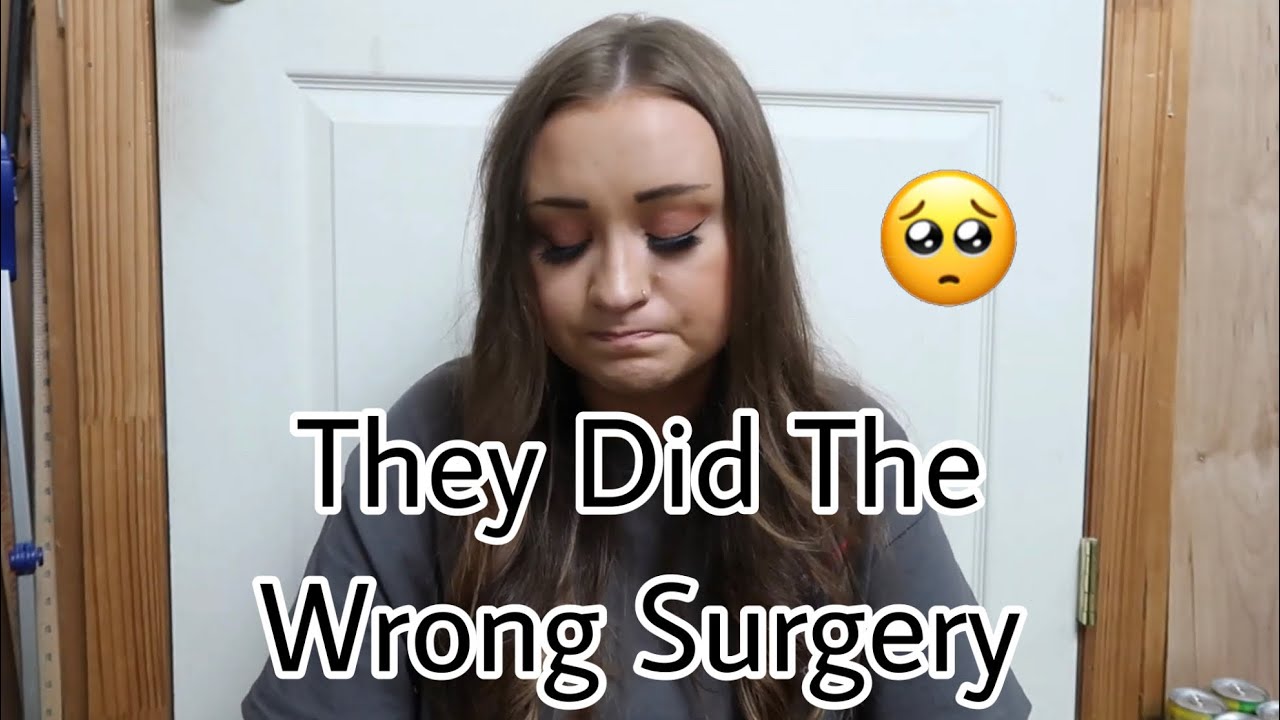 I Had The Wrong Surgery Performed On Me... The Doctor Messed up ...