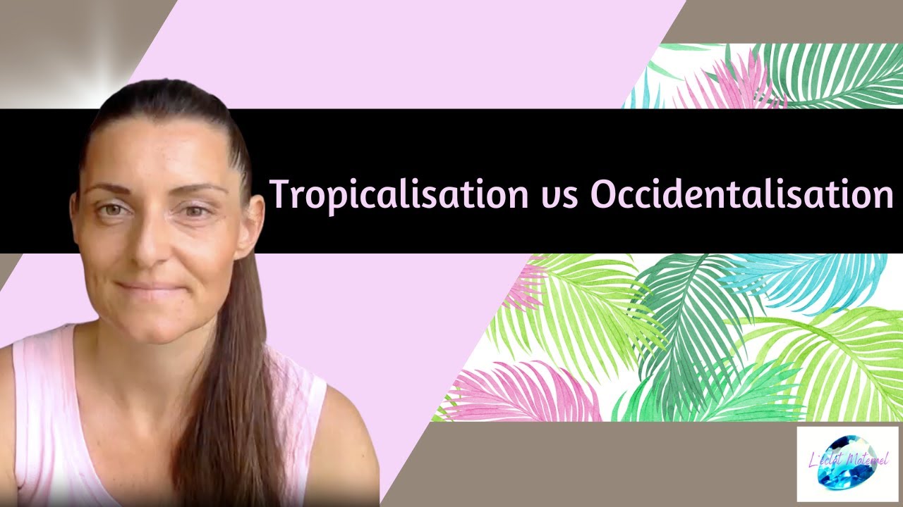 Tropicalisation vs Occidentalisation - YouTube