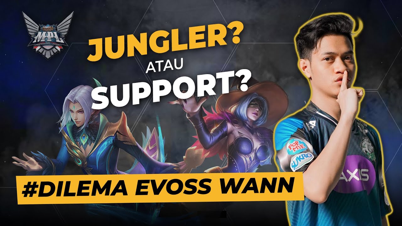 DILEMA EVOS WANN DI TEAM EVOS LEGENDS! APAKAH WANN BALIK KE JUNGLER ...