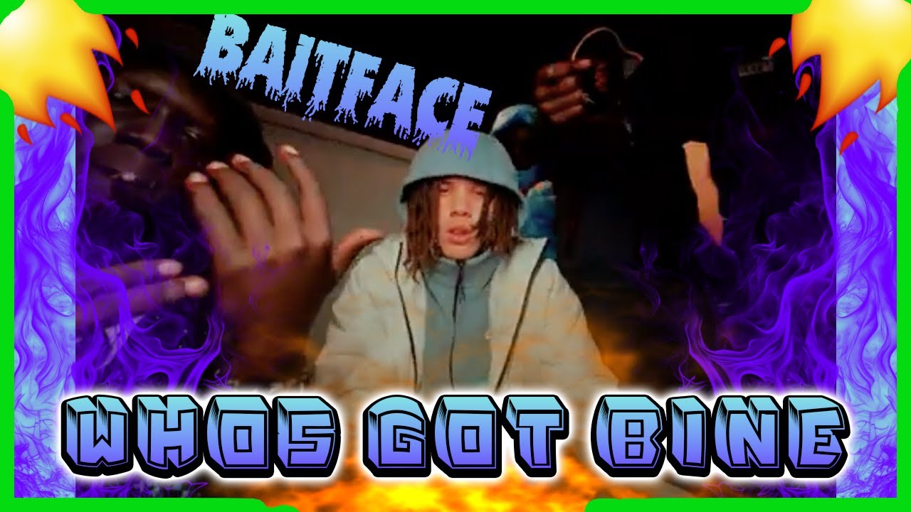 🔥Baitface - Who's Got Bine💥This is my first time hearing and reacting ...