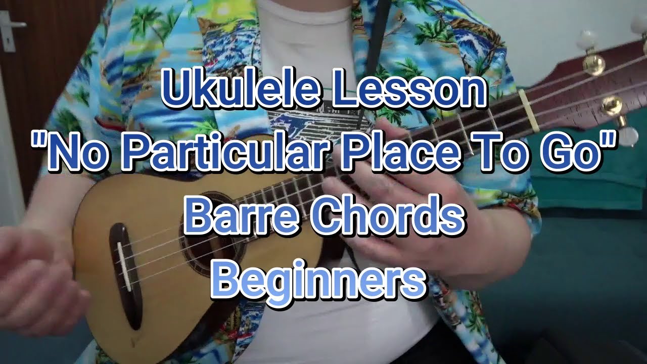#Ukulele #uke #lesson #Chuck #Berry #No #Particular #Place To #Go # ...
