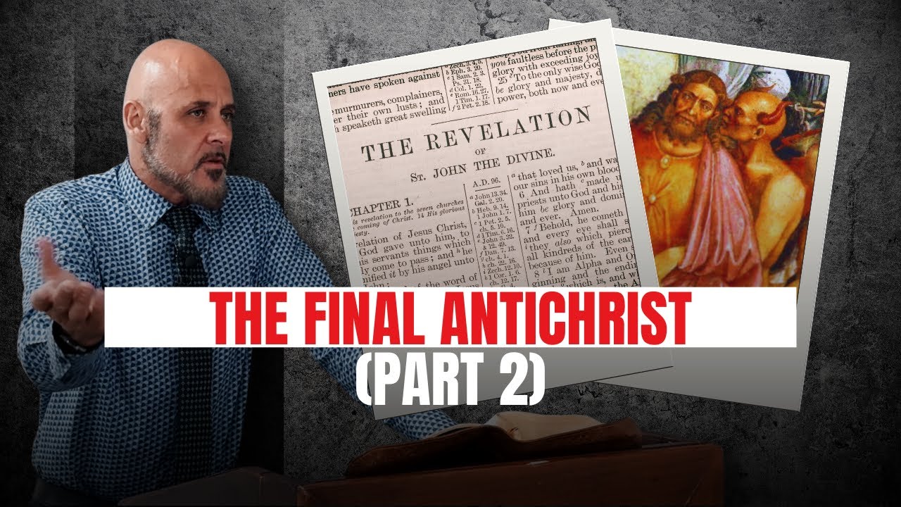 THE FINAL ANTICHRIST (PART 2) - YouTube