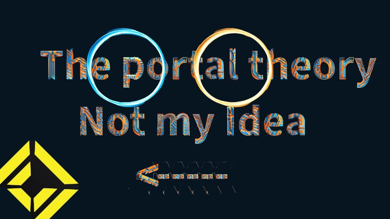 The Portal theory (Not my Idea) - YouTube