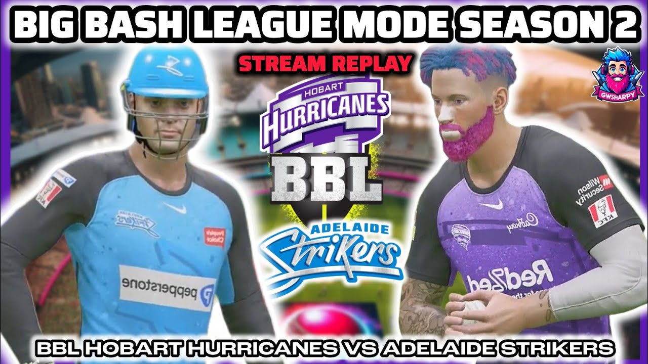 BBL GAME MODE SEASON 2 | ADELAIDE STRIKERS VS HOBART HURRICANES # ...