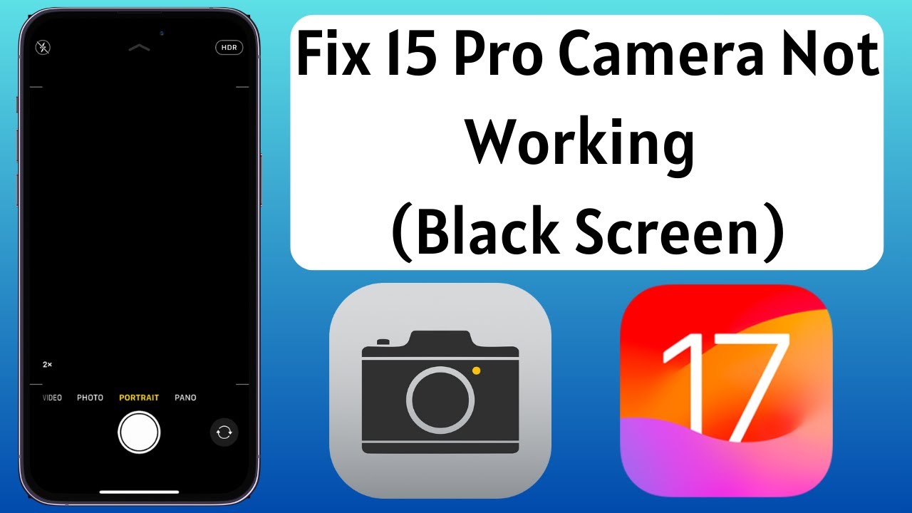 How to Fix iPhone 15 Pro Camera Not Working (Showing Black Screen ...