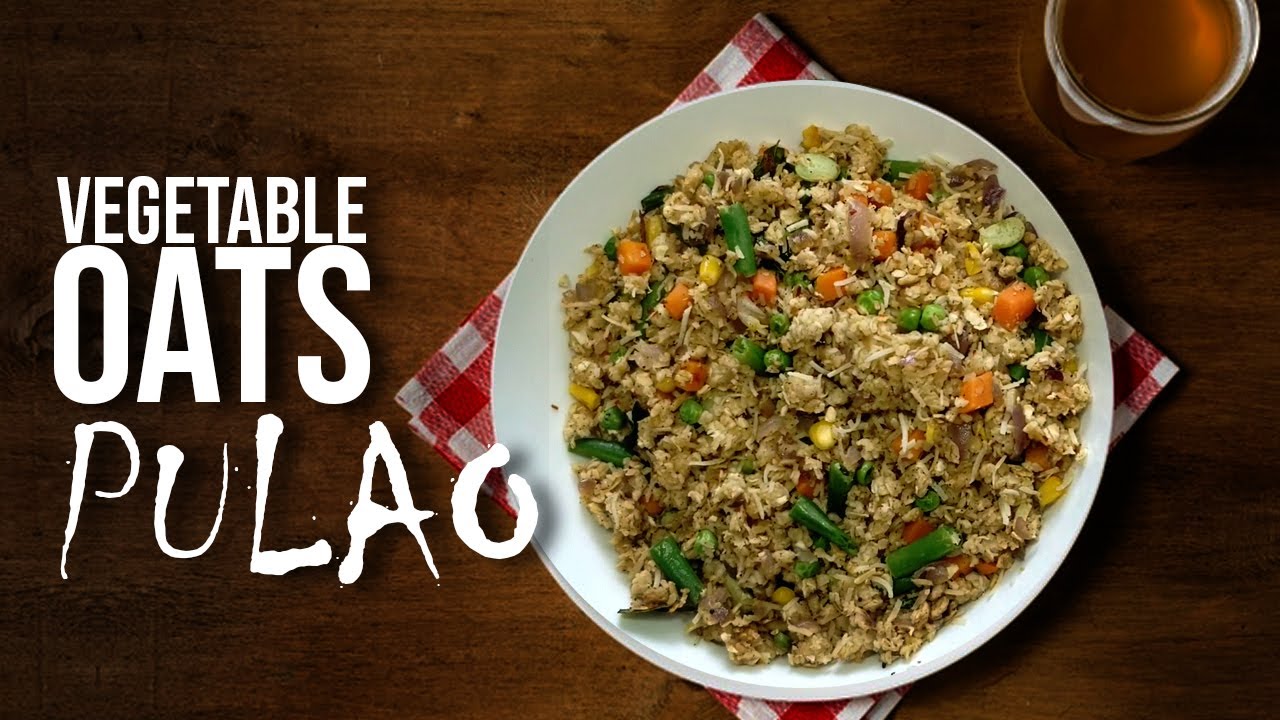 Vegetable Oats Pulao Recipe | Healthy & Tasty Oats Recipes - YouTube