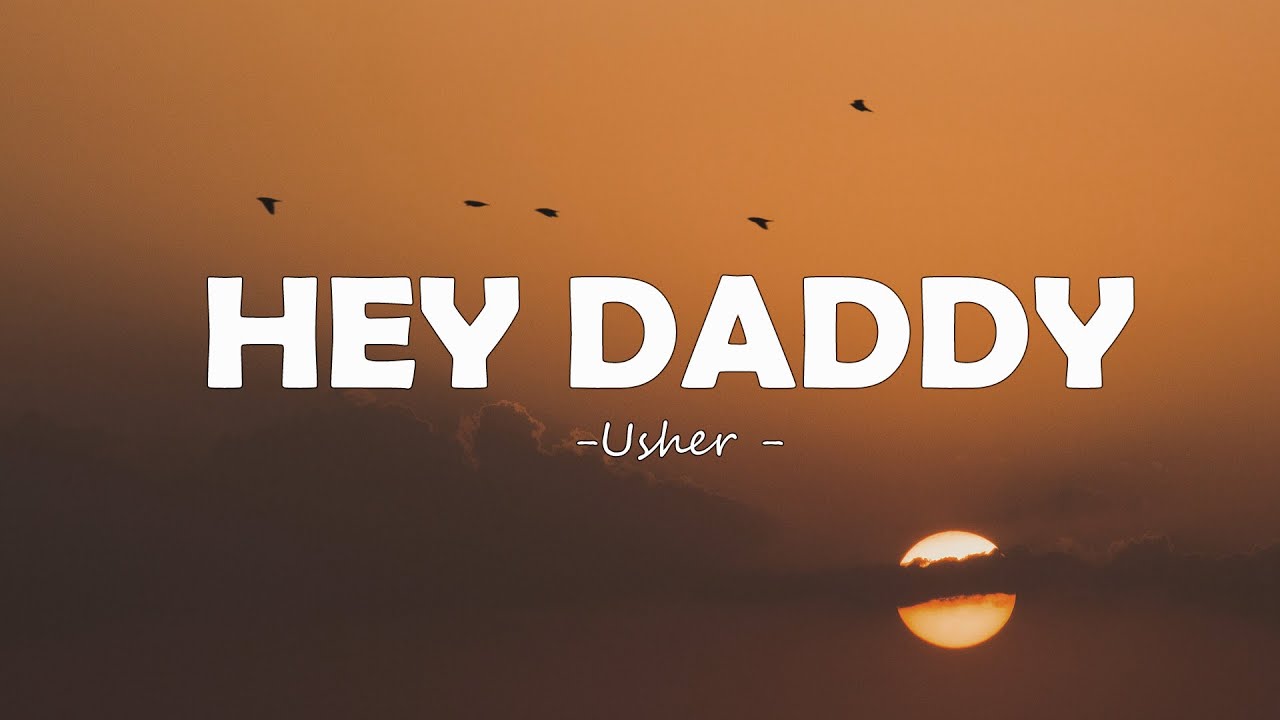 Usher - Hey Daddy (Daddy's Home) [Lyrics] - YouTube