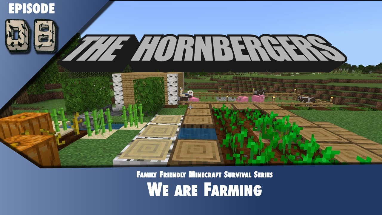Minecraft Family Friendly Series: Episode 8 - We are Farming - YouTube