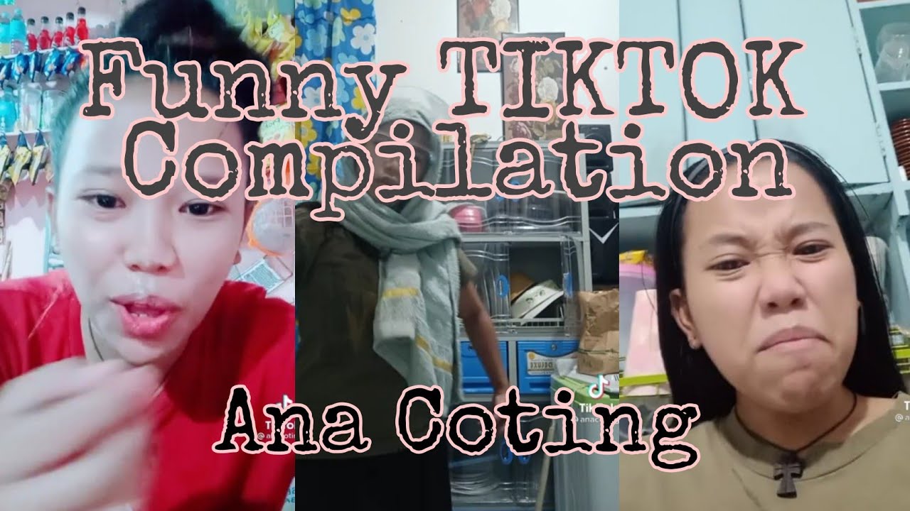TIKTOK | Funny Video Compilation | Ana Coting | Part 3 - YouTube