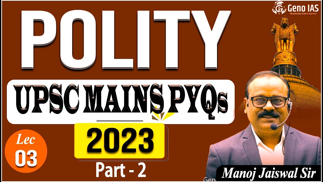 L3 - UPSC Mains Polity 2023 (Part-2) PYQs Detailed Explanation & Model ...
