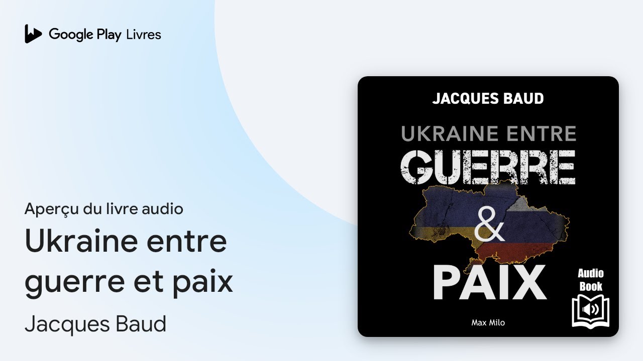 Ukraine entre guerre et paix de Jacques Baud · Extrait du livre audio ...