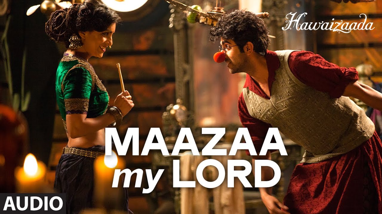 'Maazaa My Lord' Full Audio Song | Ayushmann Khurrana | Hawaizaada ...