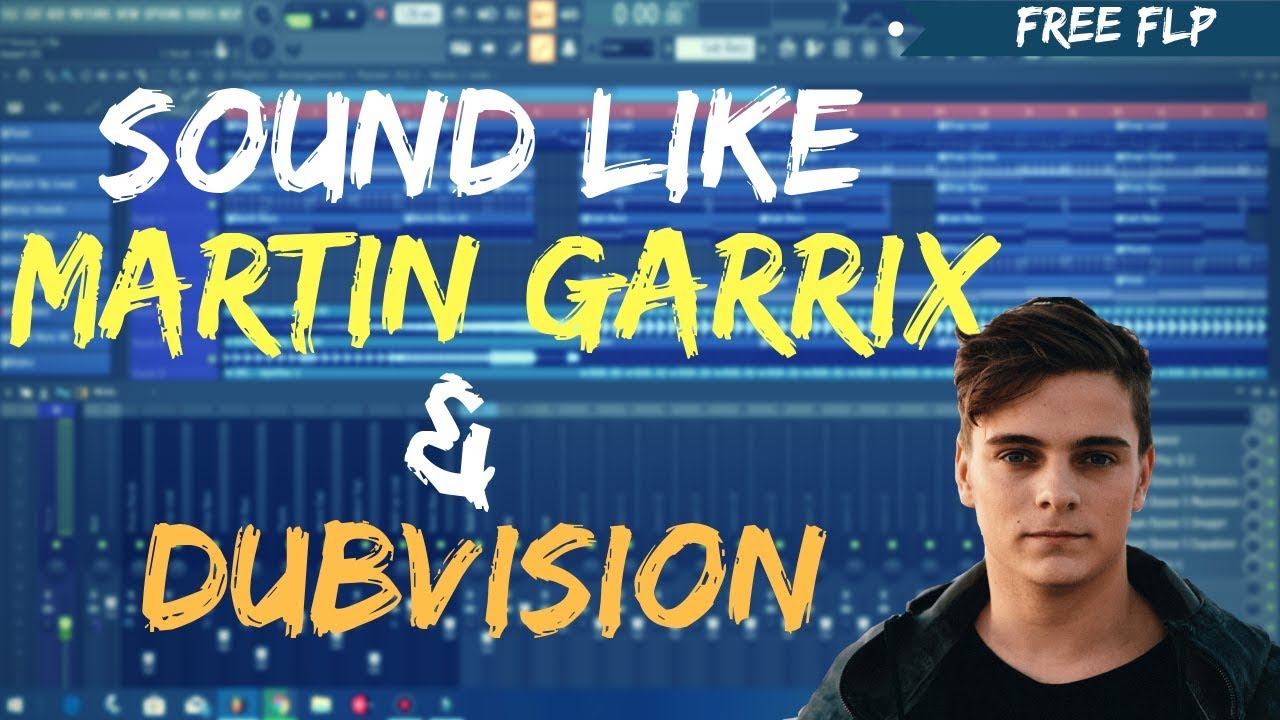 How To Sound like Martin Garrix & DubVision (FREE FLP) - FL Studio ...