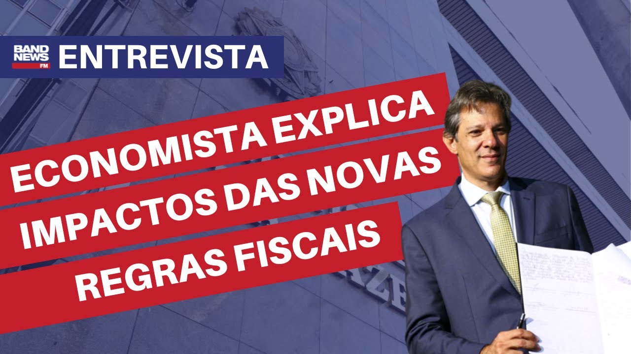 Economista explica os impactos das novas regras fiscais no país - YouTube