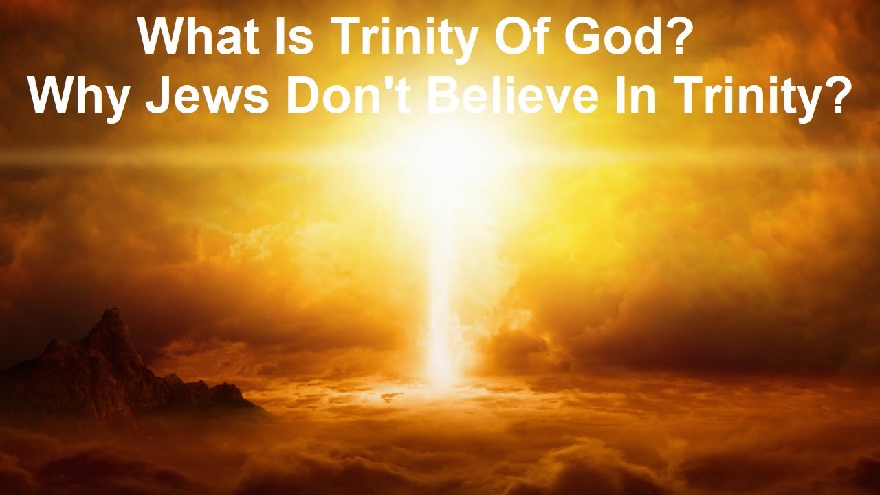 What Is Trinity Of God? The Trinity Explained In 1 Minute | Why Jews ...