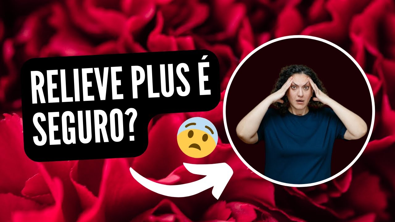 Relieve Plus é seguro? Relieve Plus é eficaz? Relieve Plus Depoimentos - YouTube