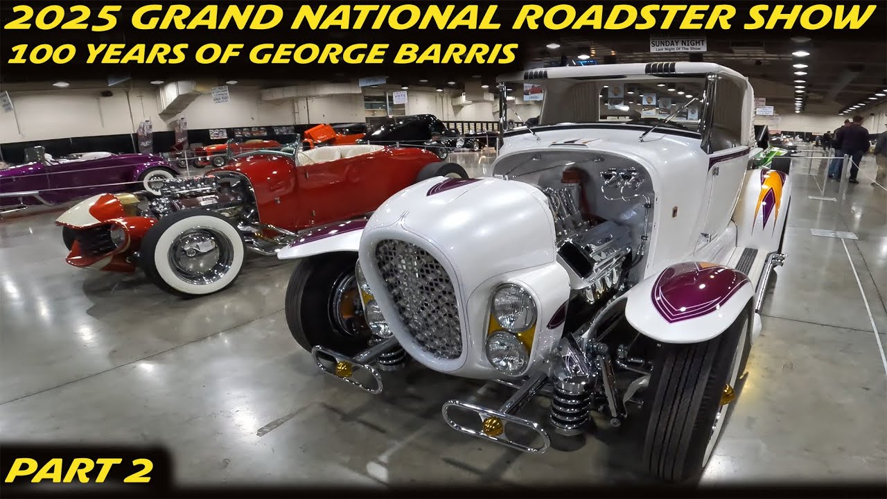 2025 GRAND NATIONAL ROADSTER SHOW 100 YEARS OF GEORGE BARRIS PART 2 ...