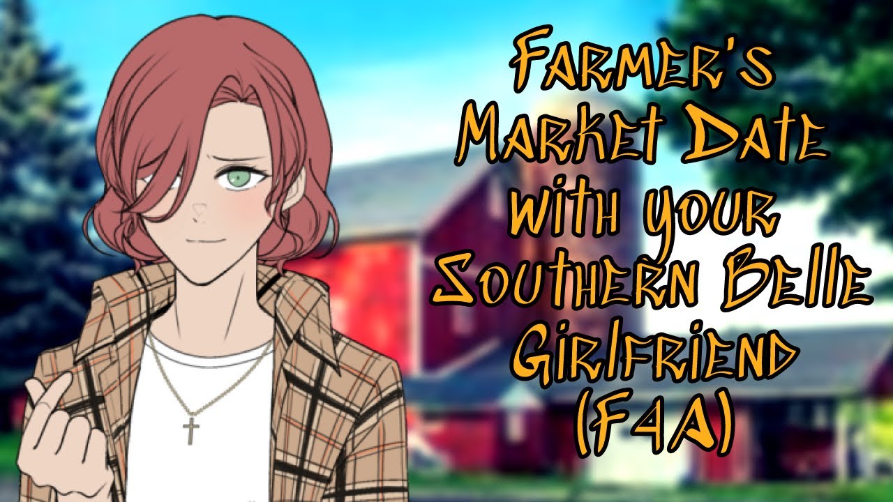 (F4A) Farmer's Market Date with your Southern Belle Girlfriend Audio RP ...