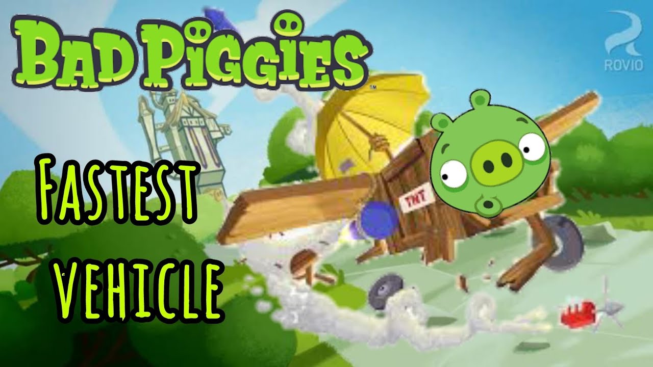 bad piggies fastest vehicle built 🤑⚡ - YouTube