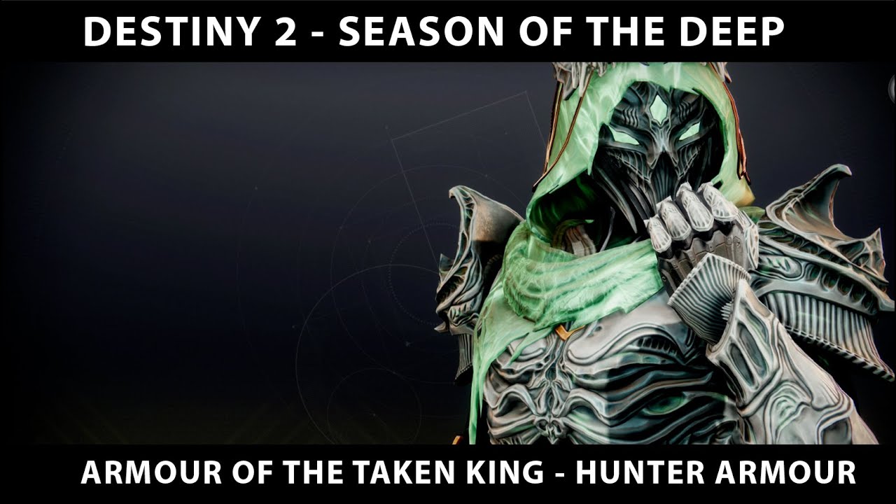 Destiny 2 Season of the Deep The Taken King Armour Hunter Armour Set - YouTube