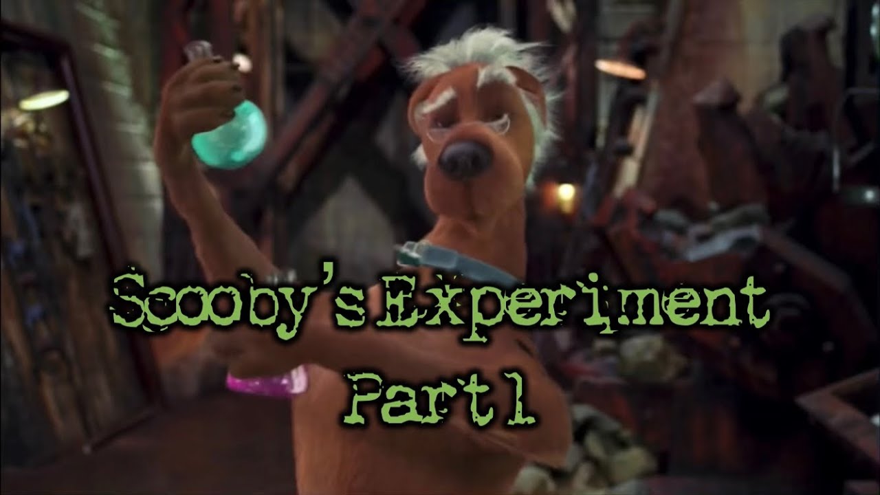 Scooby’s Experiment Part 1 - YouTube