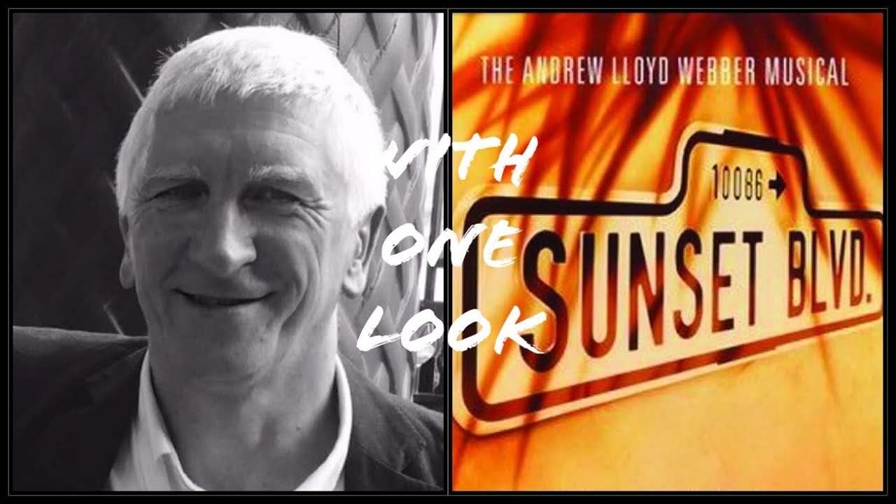 WITH ONE LOOK - from Sunset Boulevard - recorded live warts n all ...