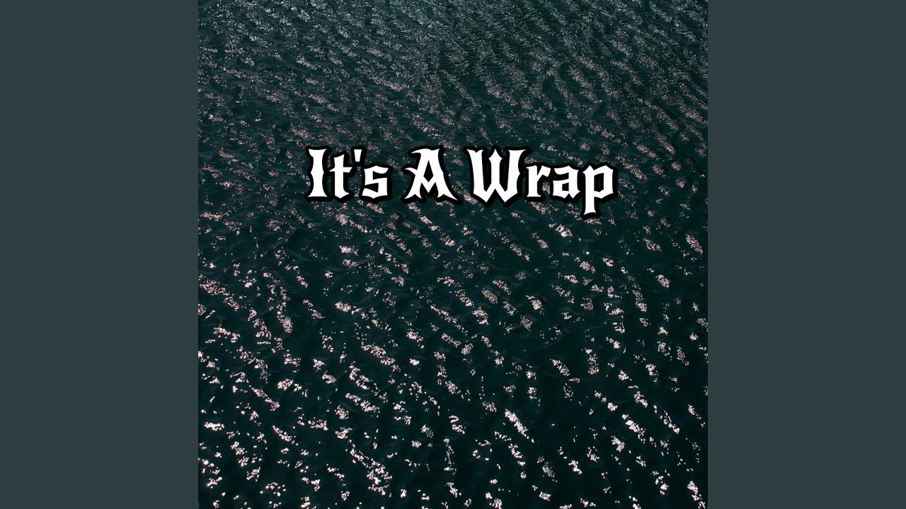 It's A Wrap - YouTube