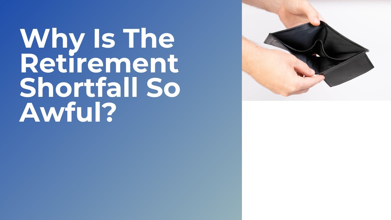 Why Is The Retirement Shortfall So Awful - YouTube