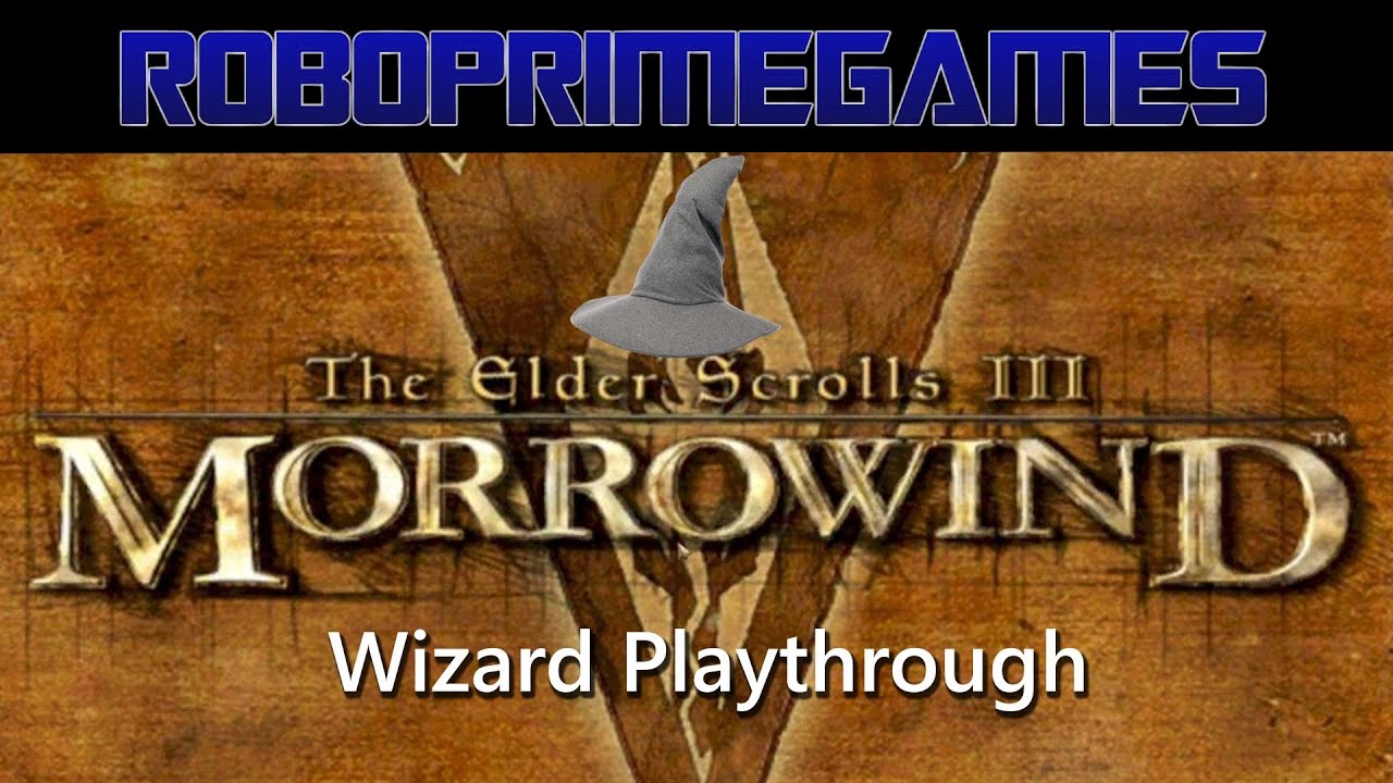 YER A WIZARD! | TESIII Morrowind - Wizard Playthrough #1 - YouTube