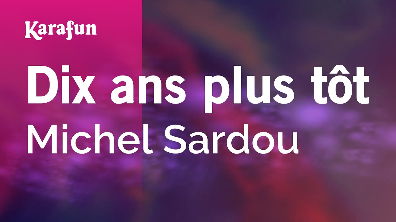 Dix ans plus tôt - Michel Sardou | Karaoke Version | KaraFun Acordes ...