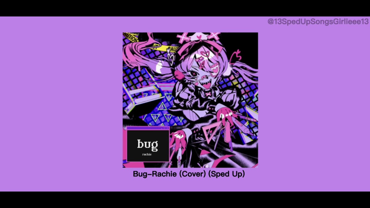 Bug-Rachie (Cover) (Sped Up) - YouTube