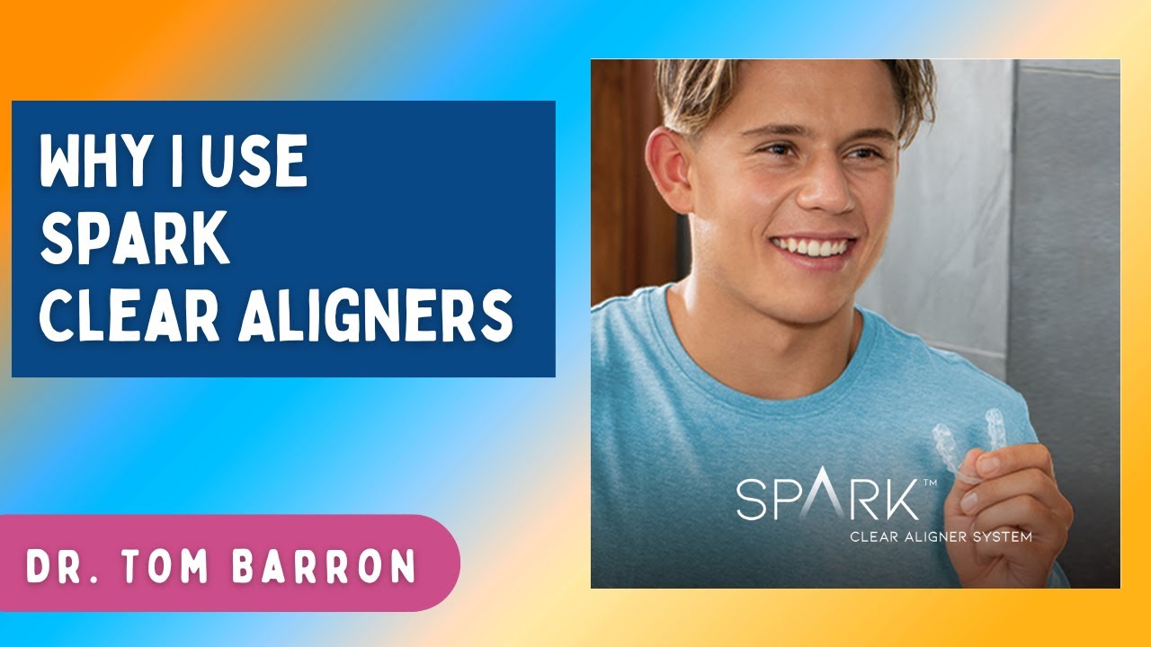 Why Dr. Tom Barron uses Spark Clear Aligners - YouTube