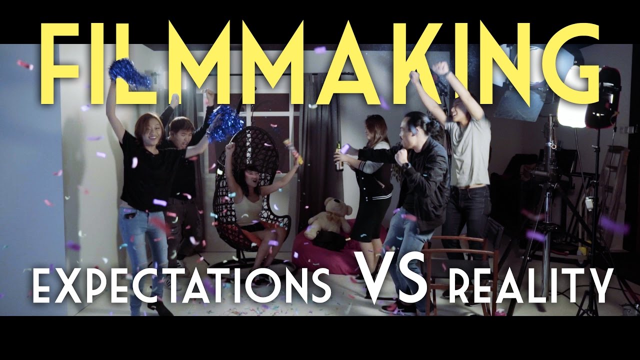 Filmmaking: Expectations VS Reality - YouTube