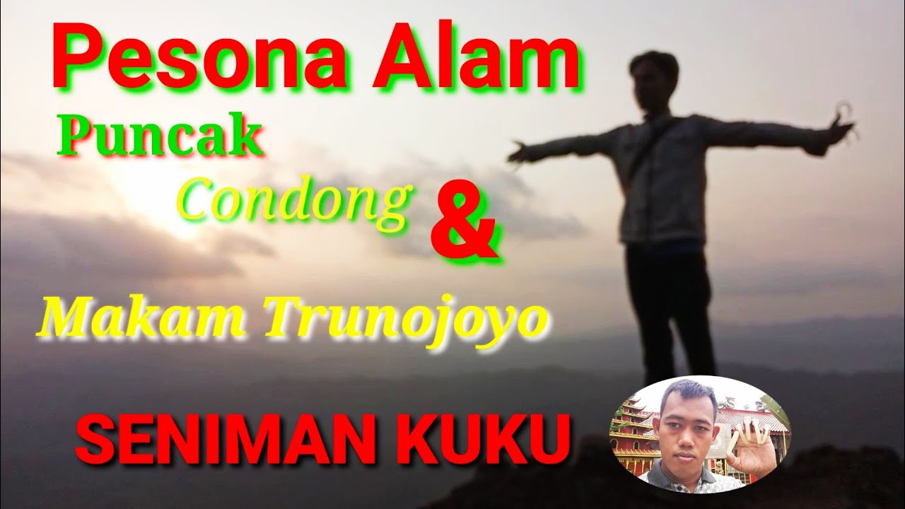 Pesona Alam Puncak Condong | Makam Trunojoyo di Kebumen | Wisata ...
