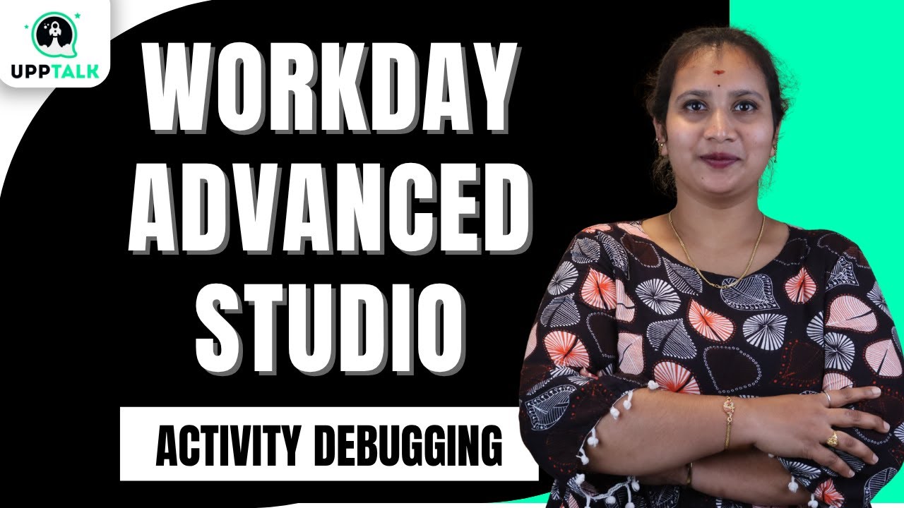 Workday Advanced Studio Activity Debugging | Activity Debugging in ...