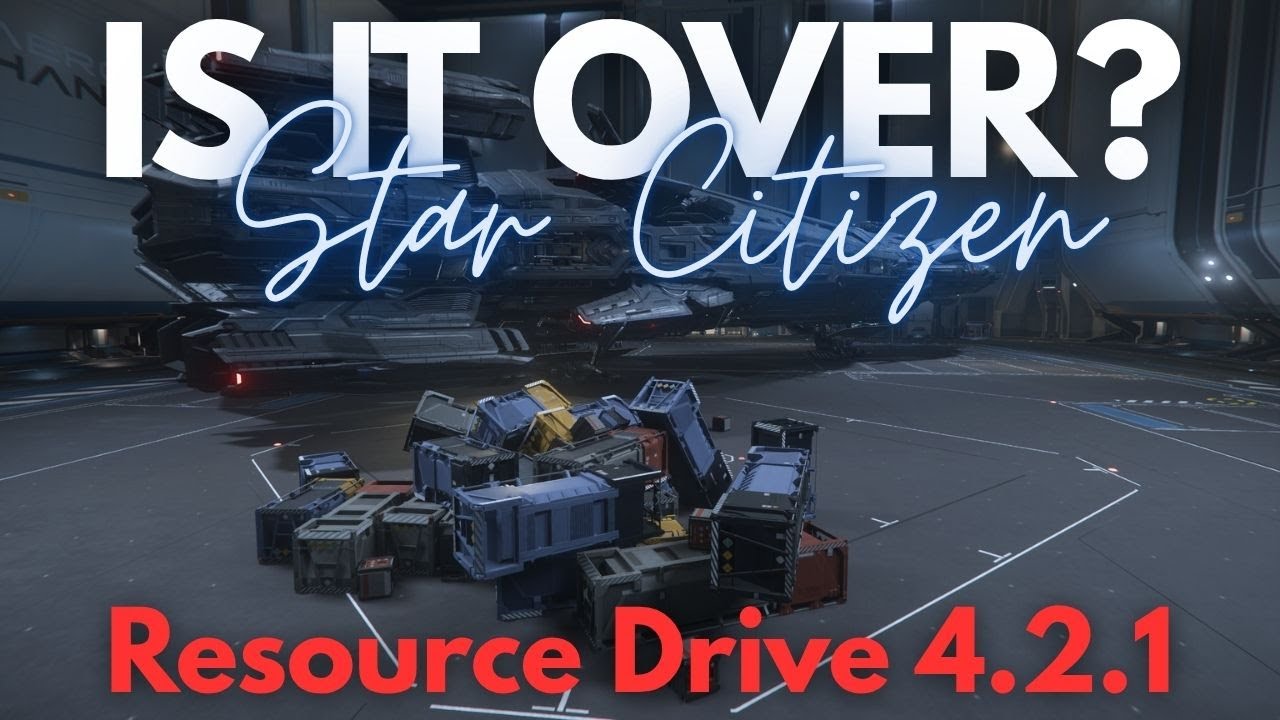 Is it Over? | Resource Drive Event | Star Citizen 4.2.1 - YouTube
