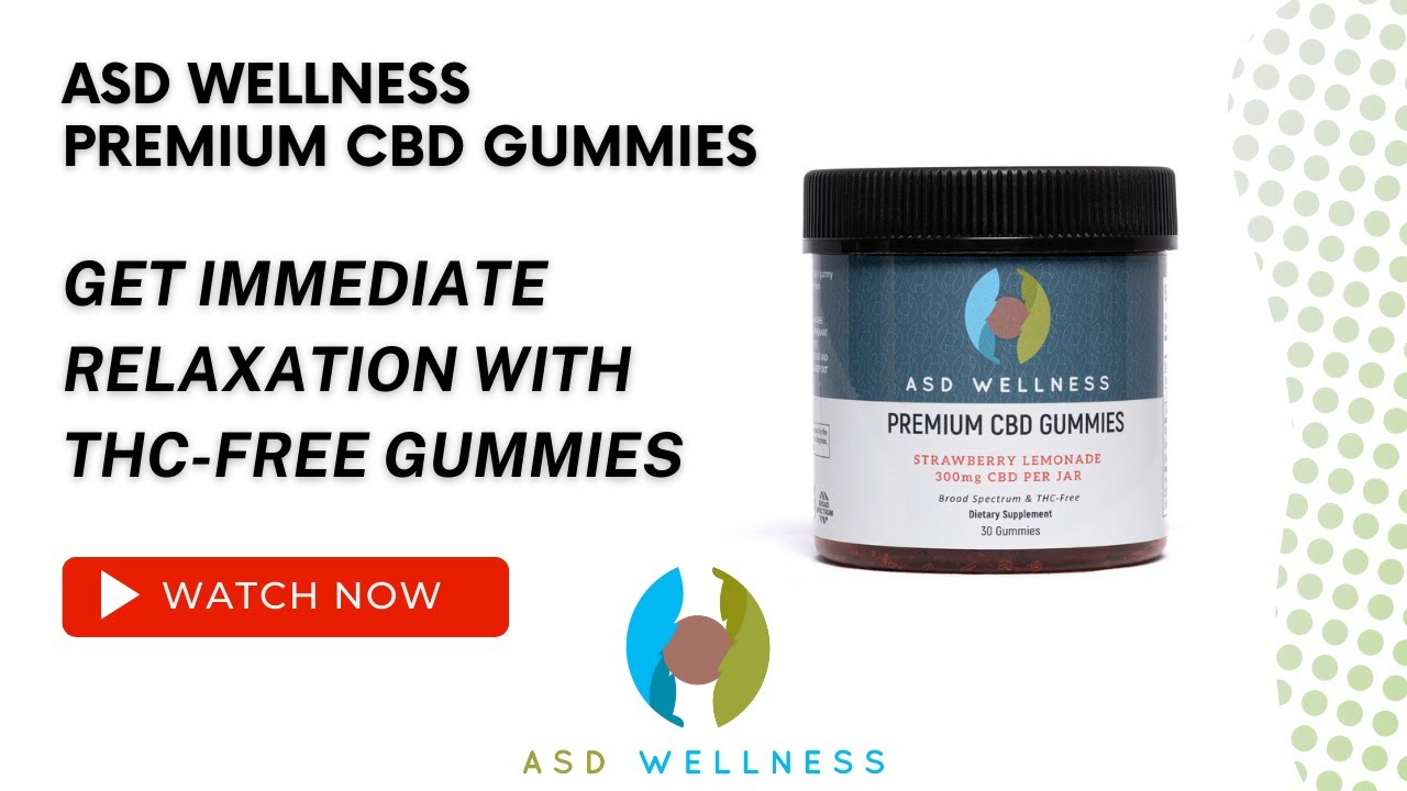 ASD Wellness Premium CBD Gummies - YouTube