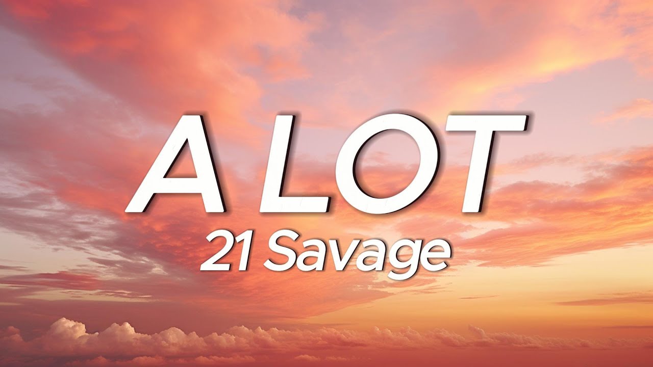 21 Savage - A Lot (Lyrics) ft. J Cole - YouTube