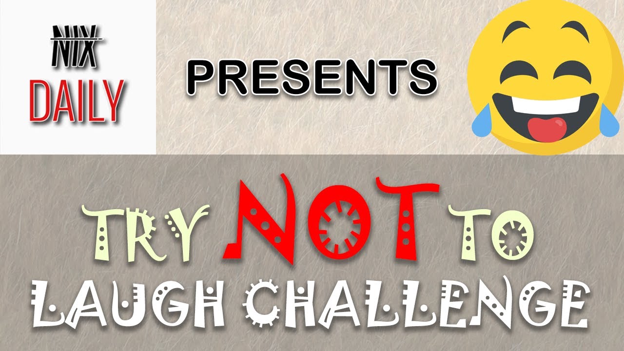 Try Not to Laugh Challenge (Nix Daily Challenge) - YouTube