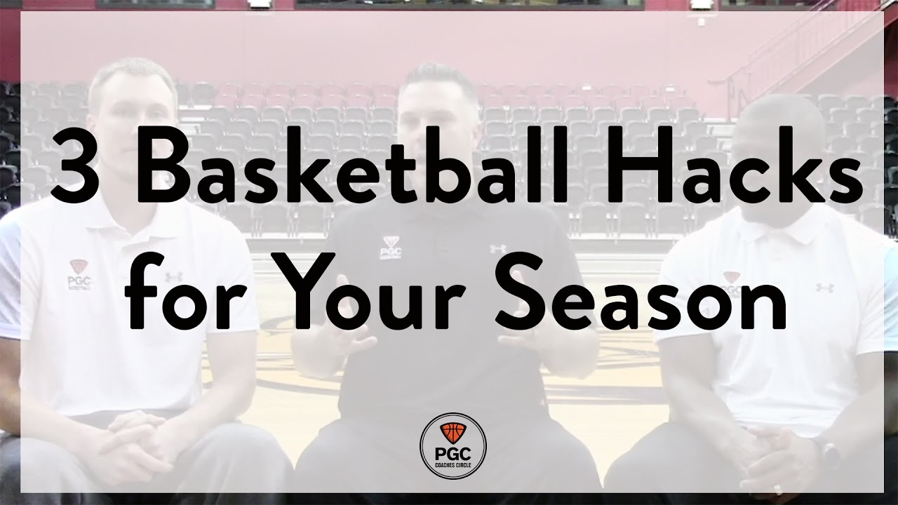 3 Basketball Hacks for Your Season | Week 8 | PGC Coaches Circle ...