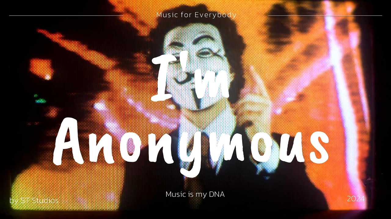 I'm Anonymous [Official Music] #edm - YouTube