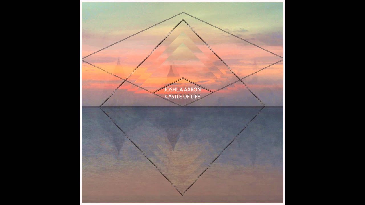 Joshua Aaron - Castle of Life (Full Album) - YouTube