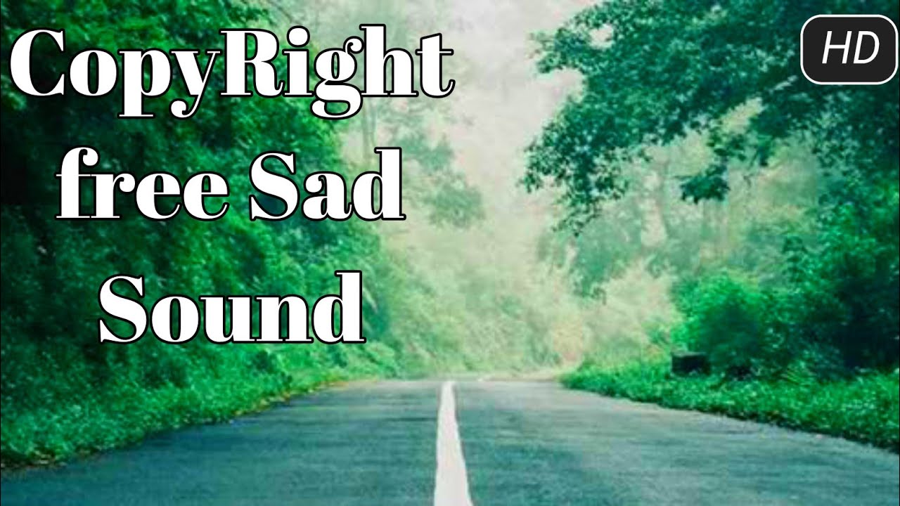 Sad Sound - high quality sound - CopyRight free music - HD video 2020 ...