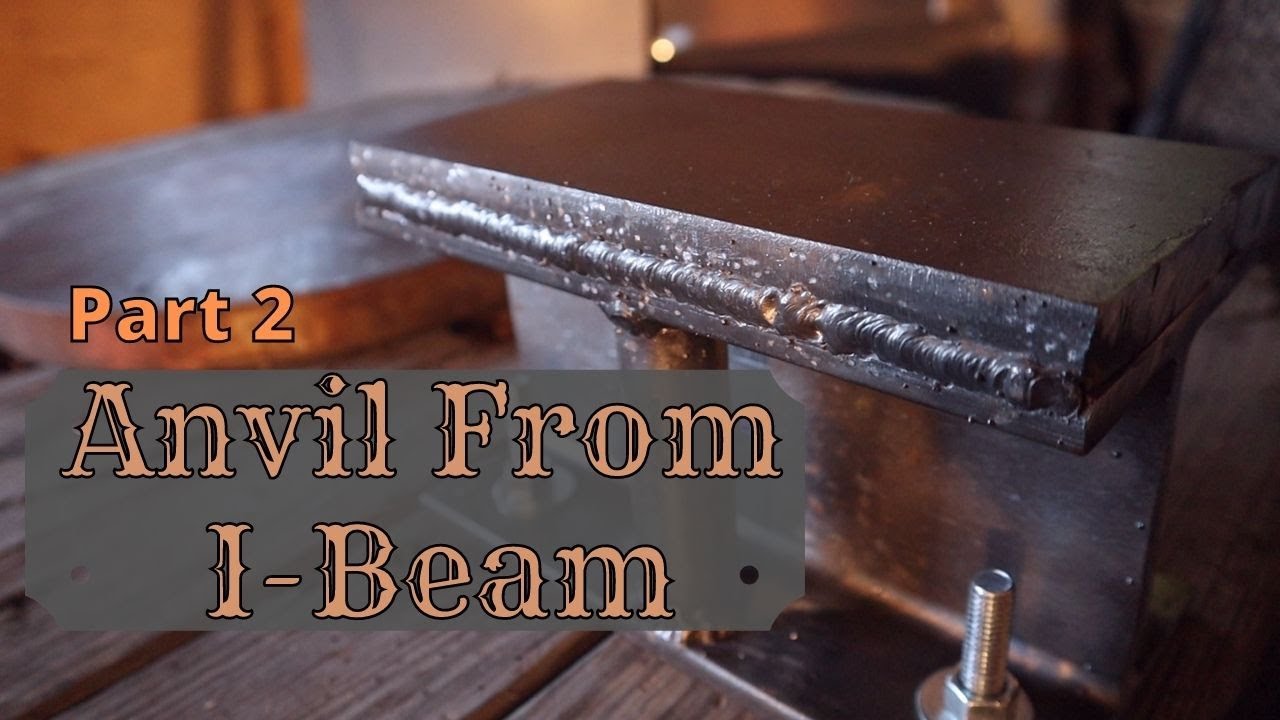 Making An Anvil From Scrap I-Beam / Part 2 - YouTube